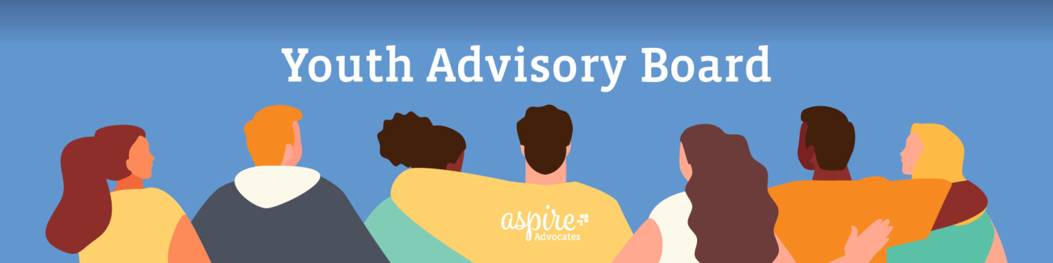 Empower Youth: Advisory Board - Aspire Advocates for Health